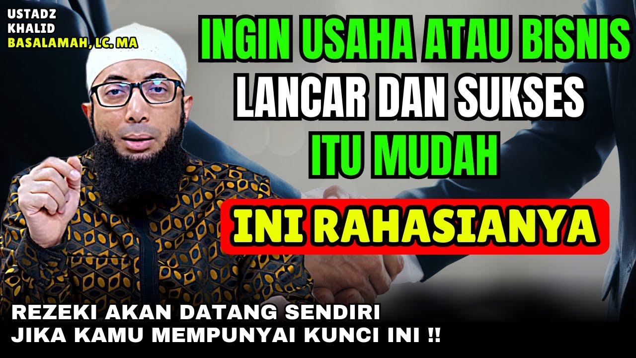 INILAH RAHASIA KUNCI HIDUP SUKSES DI SEGALA BIDANG USAHA dan BISNIS | Ustadz Khalid Basalamah