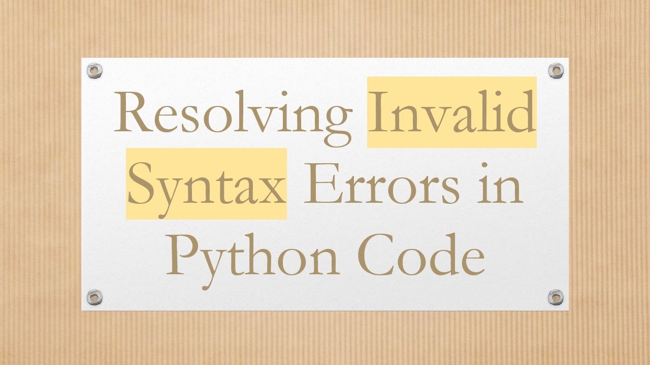 Resolving Invalid Syntax Errors in Python Code