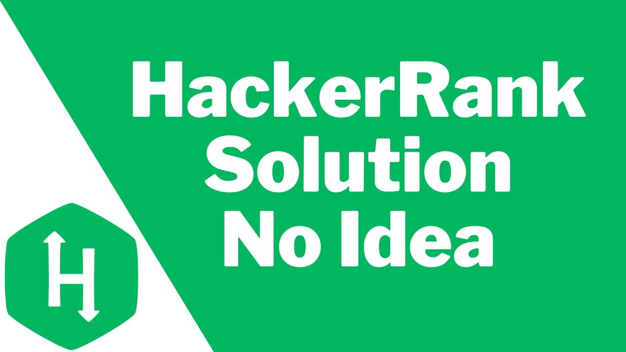 Hackerrank solution: No idea python