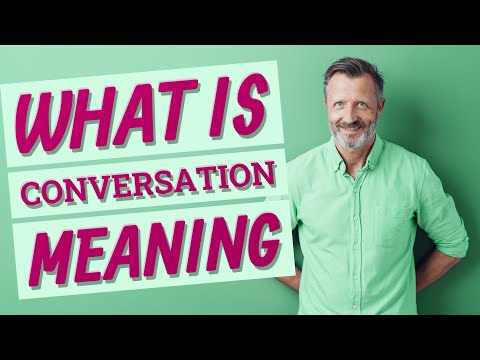 Conversation | Meaning of conversation