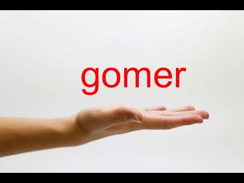 How to Pronounce gomer - American English