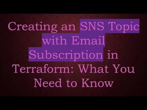 Creating an SNS Topic with Email Subscription in Terraform: What You Need to Know