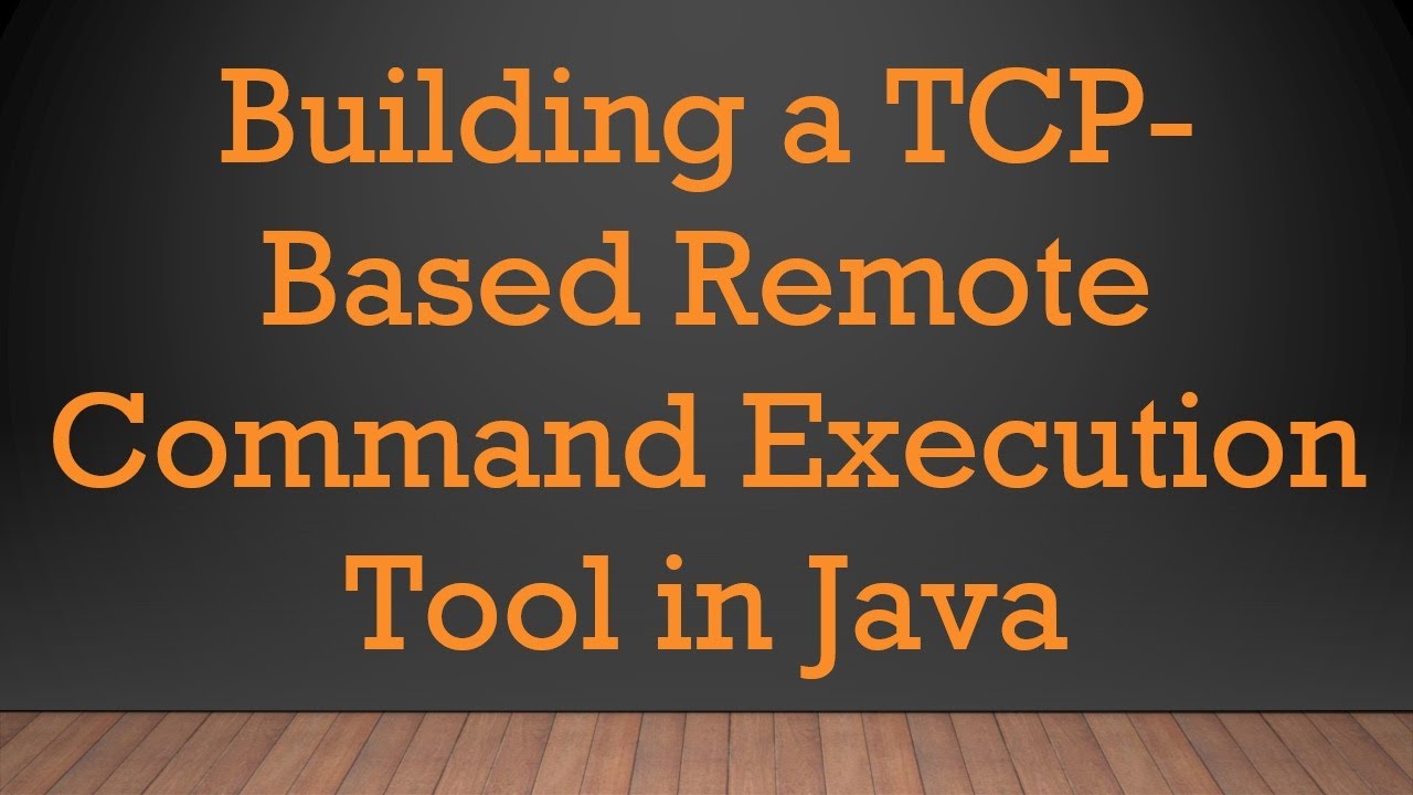 Building a TCP-Based Remote Command Execution Tool in Java
