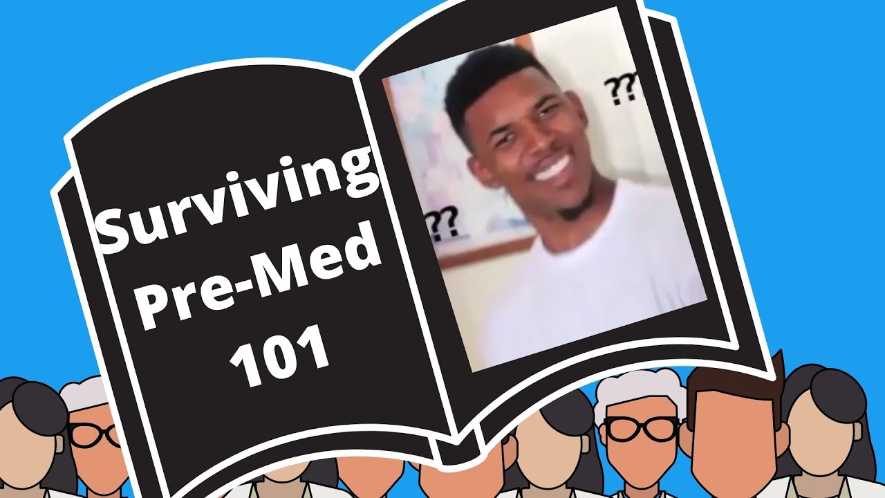 SURVIVING PRE-MED 101