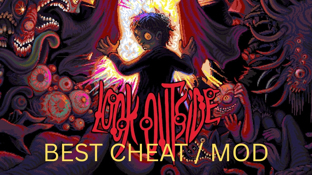 Look Outside best cheat / mod