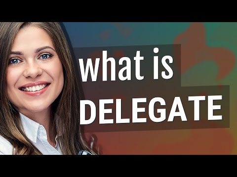 Delegate | meaning of Delegate