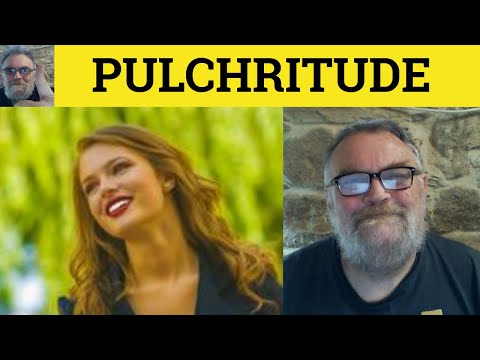 🔵 Pulchritude Meaning - Pulchritudinous Definition - Pulchritude Examples - Literary Vocabulary