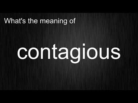 What's the meaning of "contagious", How to pronounce contagious?