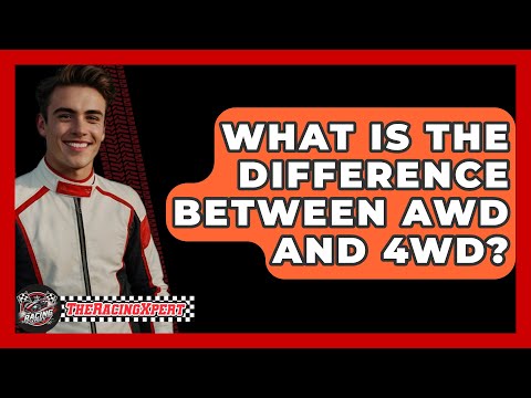 What Is The Difference Between AWD And 4WD? - The Racing Xpert