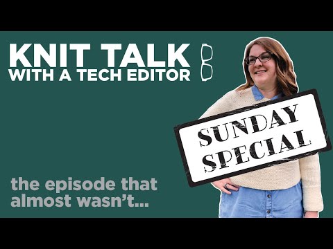 Knit Talk - The Episode That Almost Wasn't...