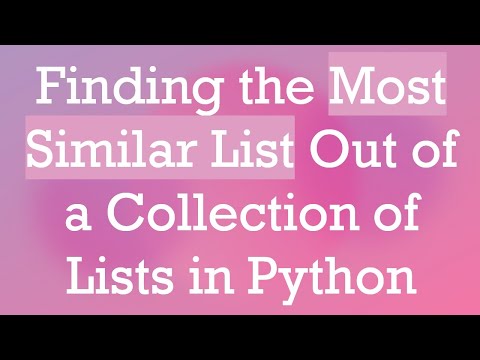 Finding the Most Similar List Out of a Collection of Lists in Python