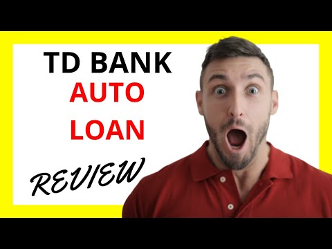 🔥 TD Bank Auto Loan Review: Pros and Cons