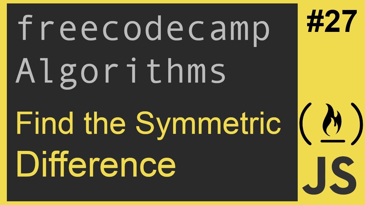 Javascript Freecodecamp Algorithm #27: Find the Symmetric Difference