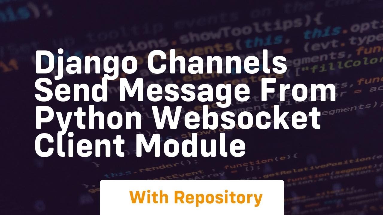 Django Channels send message from python websocket client module
