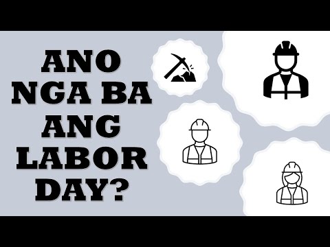 SAAN AT PAANO NAGSIMULA ANG LABOR DAY? (WHAT IS LABOR DAY?)