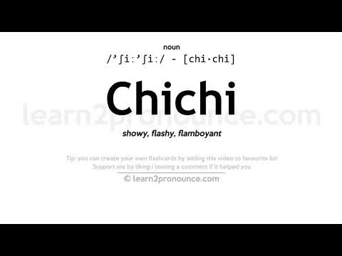 Pronunciation of Chichi | Definition of Chichi