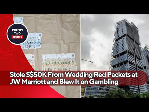 Stole S$50K From Wedding Red Packets at JW Marriott and Blew It on Gambling in 4 Hours