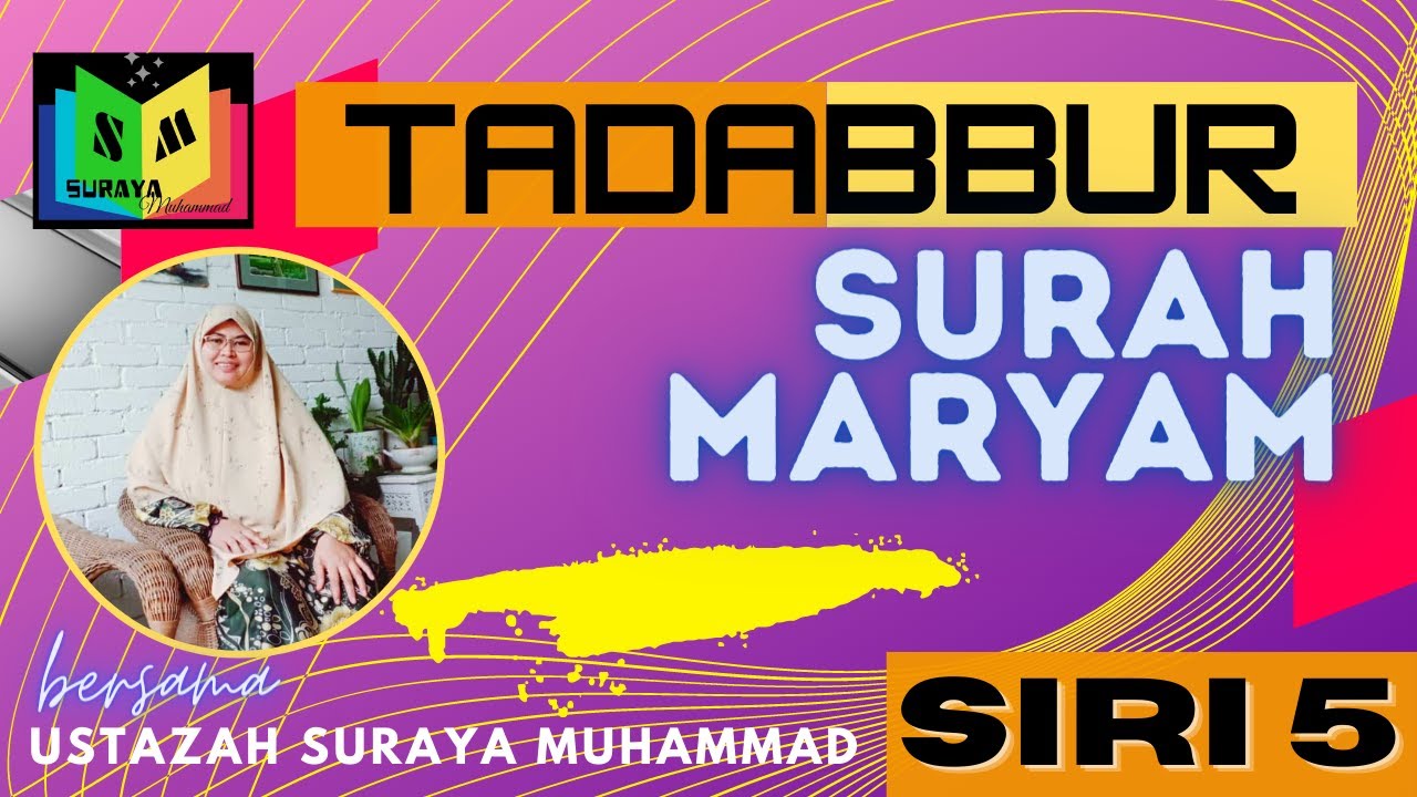 SIRI 5 Tadabbur Surah Maryam Ayat 12 bersama Ustazah Suraya