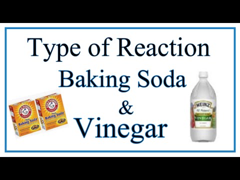 Type of Reaction for Baking Soda and Vinegar ( NaHCO3 + CH3COOH)
