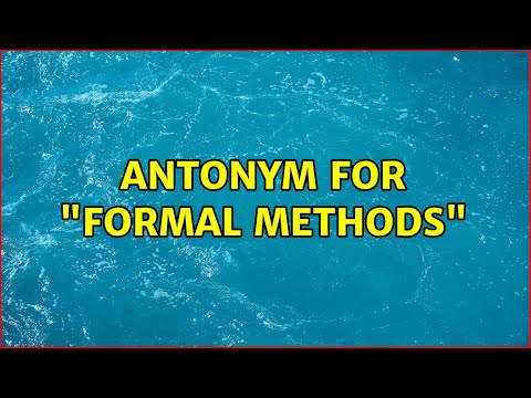 Antonym for "formal methods" (2 Solutions!!)