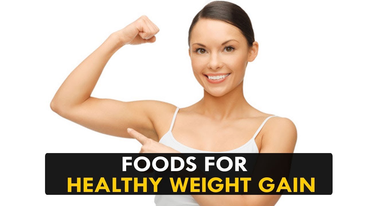 Foods For Healthy Weight Gain - Health sutra