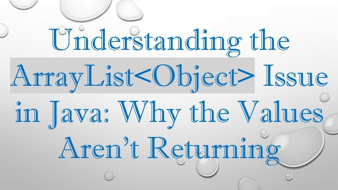 Understanding the ArrayList Object  Issue in Java: Why the Values Aren't Returning