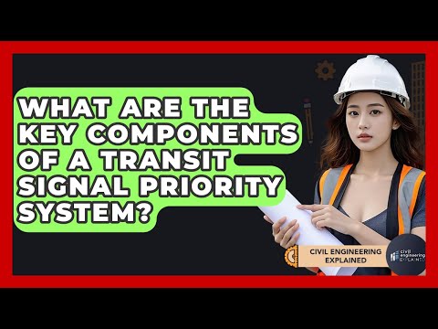 What Are The Key Components Of A Transit Signal Priority System? - Civil Engineering Explained