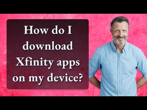 How do I download Xfinity apps on my device?