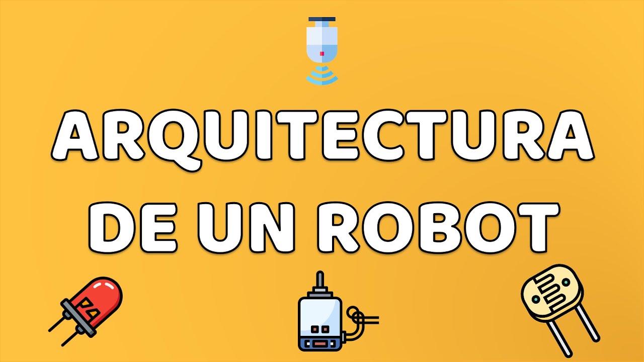 Arquitectura de un robot - Robótica - ESO