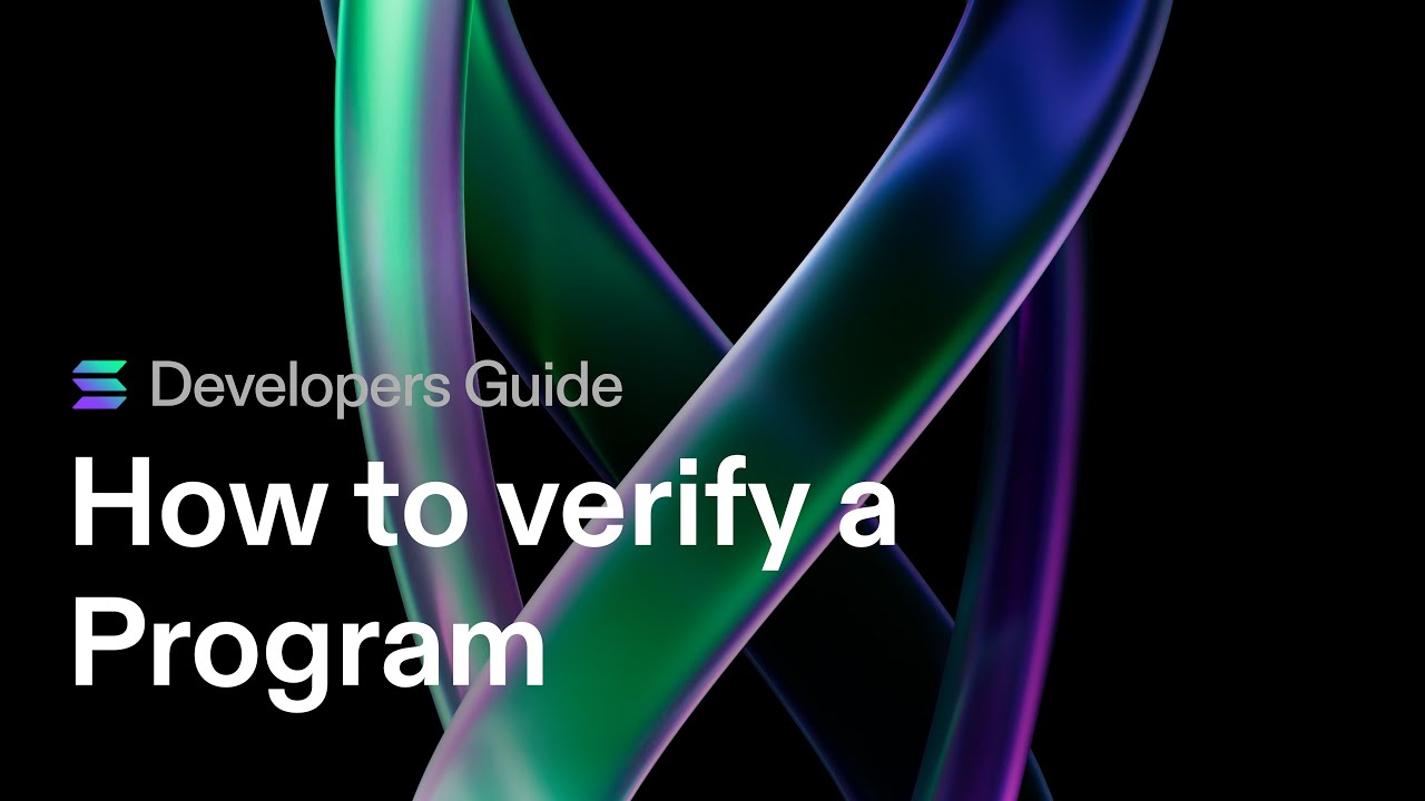 Developer Tutorial: How to Verify Your Solana Programs