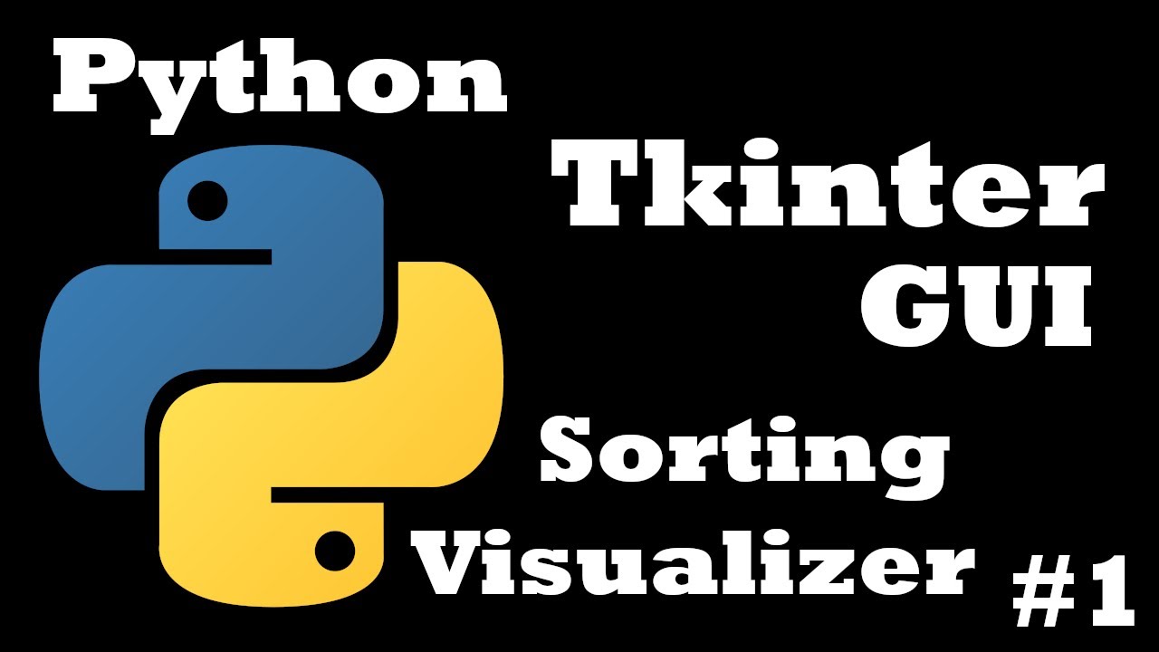 Python GUI with Tkinter Tutorial | Beginner Friendly | Sorting Algorithm Visualization #1
