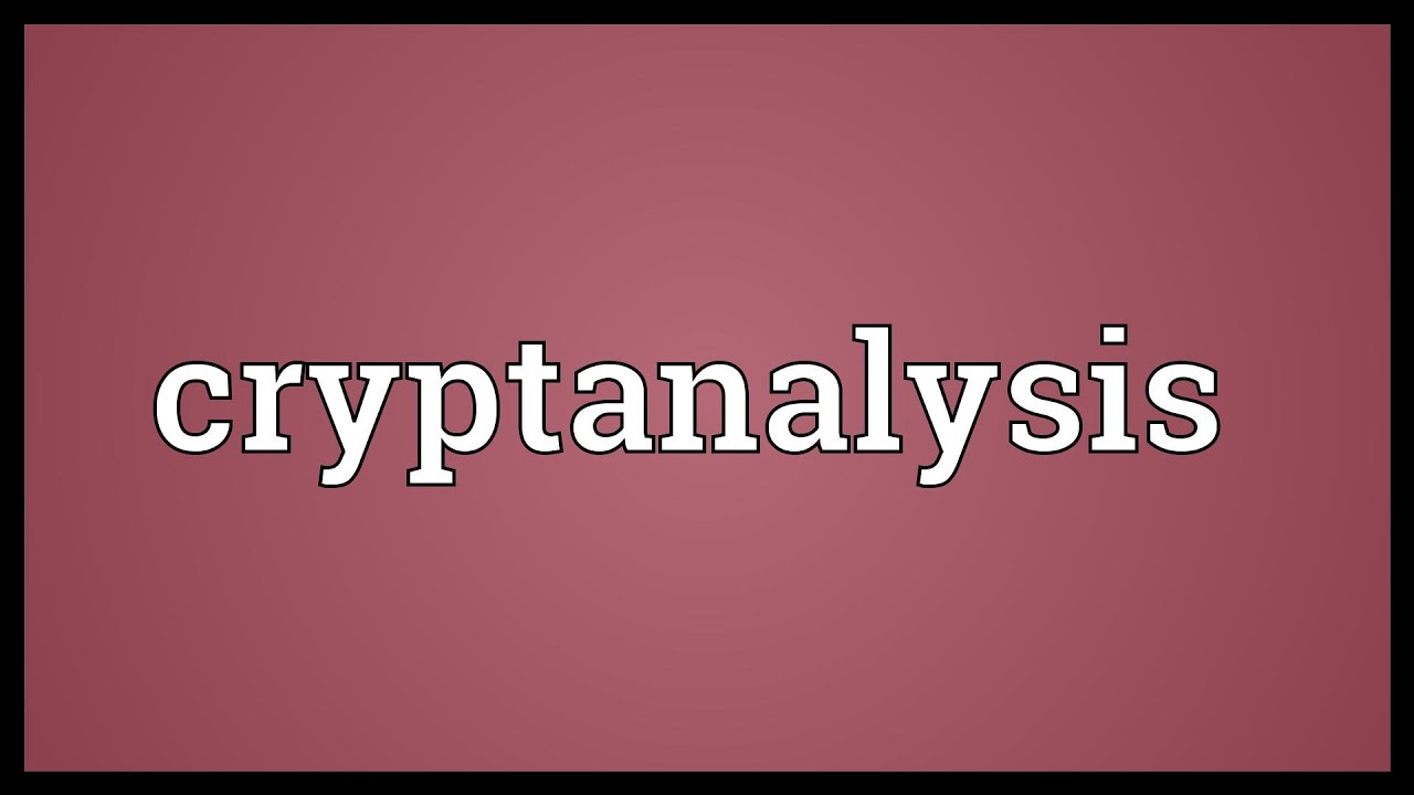 Cryptanalysis Meaning