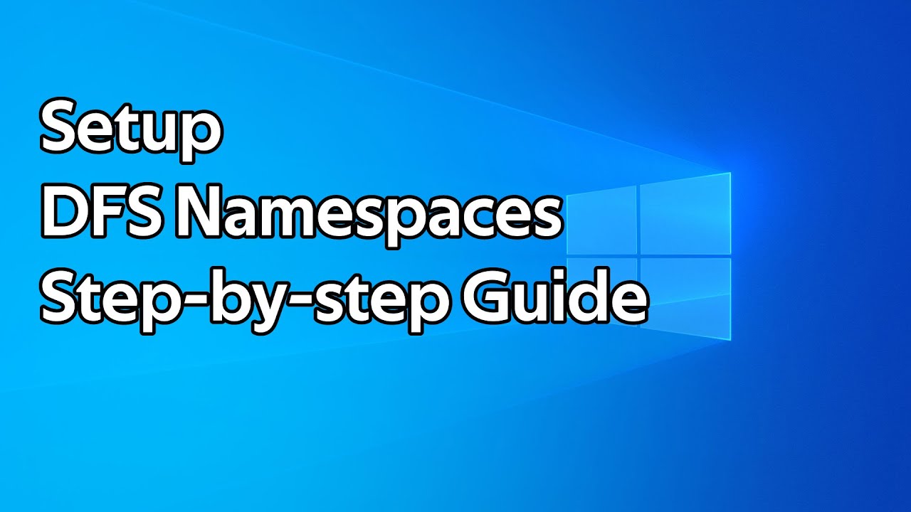 How to setup DFS Namespaces (Distributed File System)