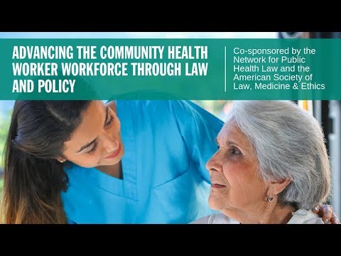 Advancing the Community Health Worker Workforce through Law and Policy - Webinar