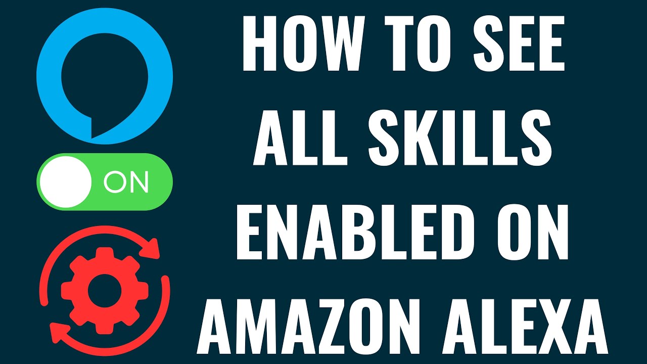 How to See All Skills Enabled on Amazon Alexa