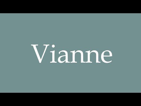 How to Pronounce ''Vianne'' Correctly in French