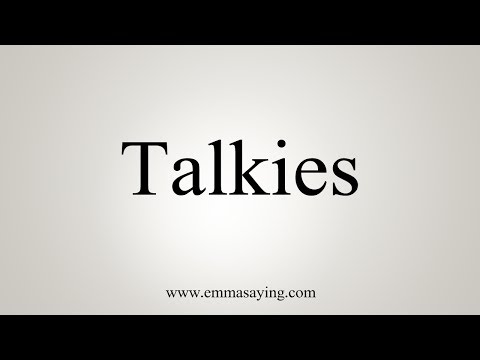 How To Pronounce Talkies