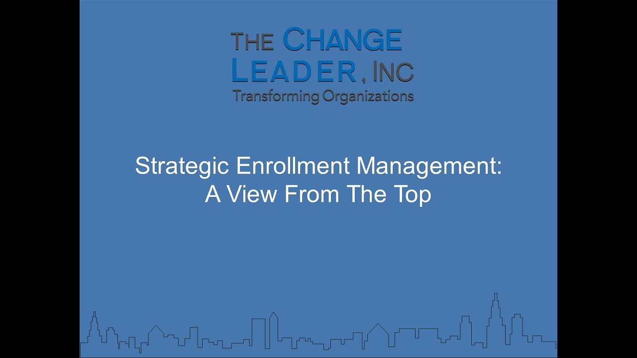 Strategic Enrollment Management  A View from the Top