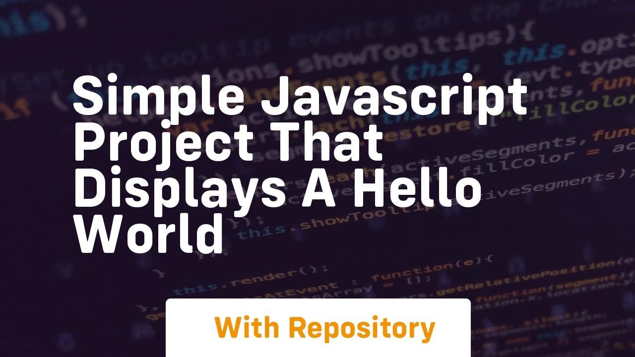 Simple javascript project that displays a hello world