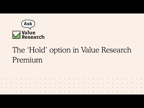 The ‘Hold’ option in Value Research Premium