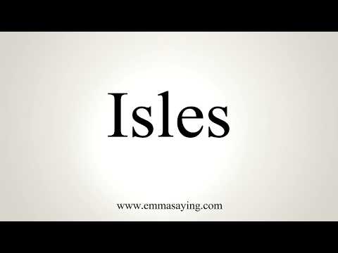 How To Pronounce Isles