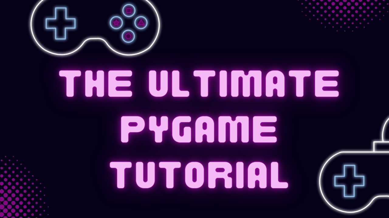 Python Pygame Tutorial for Beginners
