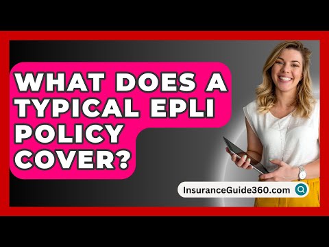 What Does A Typical EPLI Policy Cover? - InsuranceGuide360.com