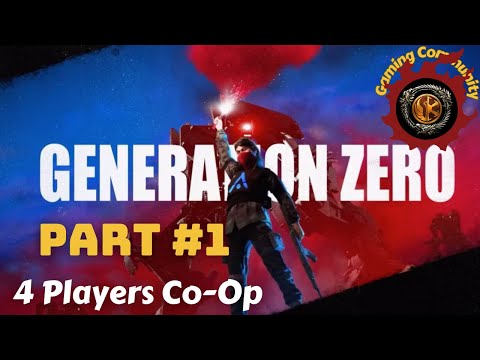 Generation Zero | 4 Players Co Op: Part 1 - Band of Brothers
