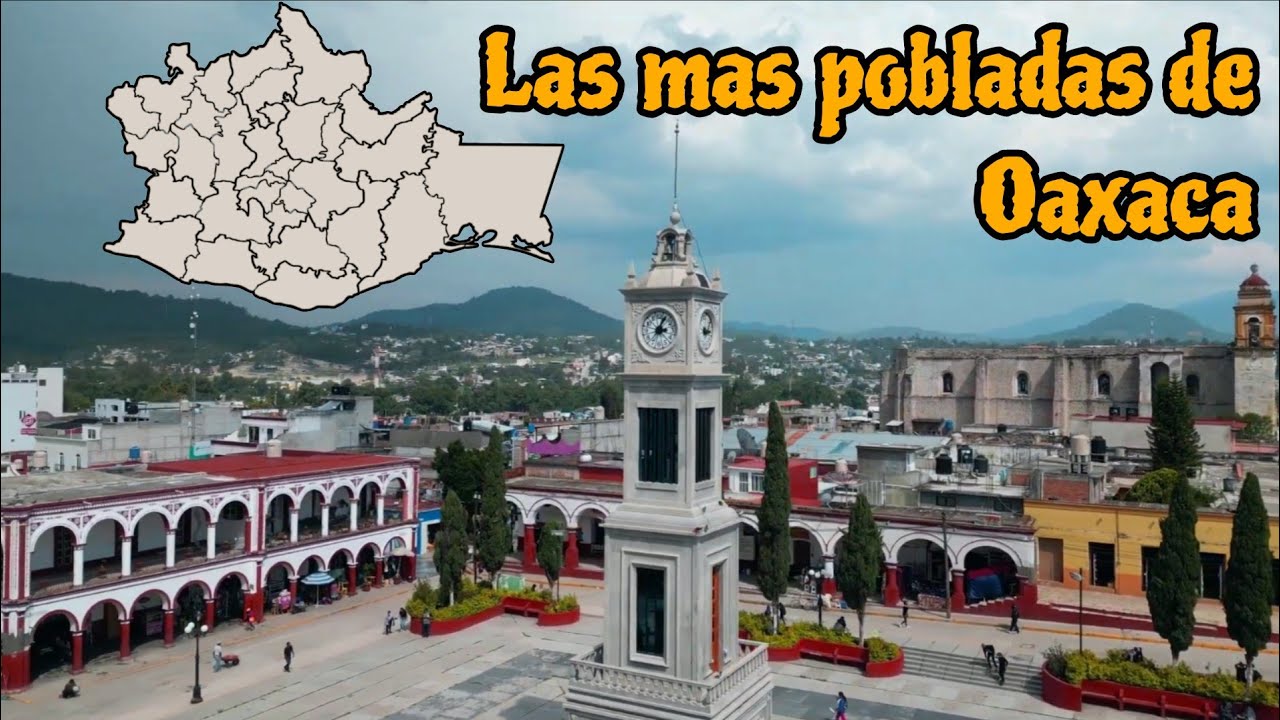 Cities of Oaxaca (The 20 Most Populated) | Conurbations, Metropolitan Areas, and Municipalities o...