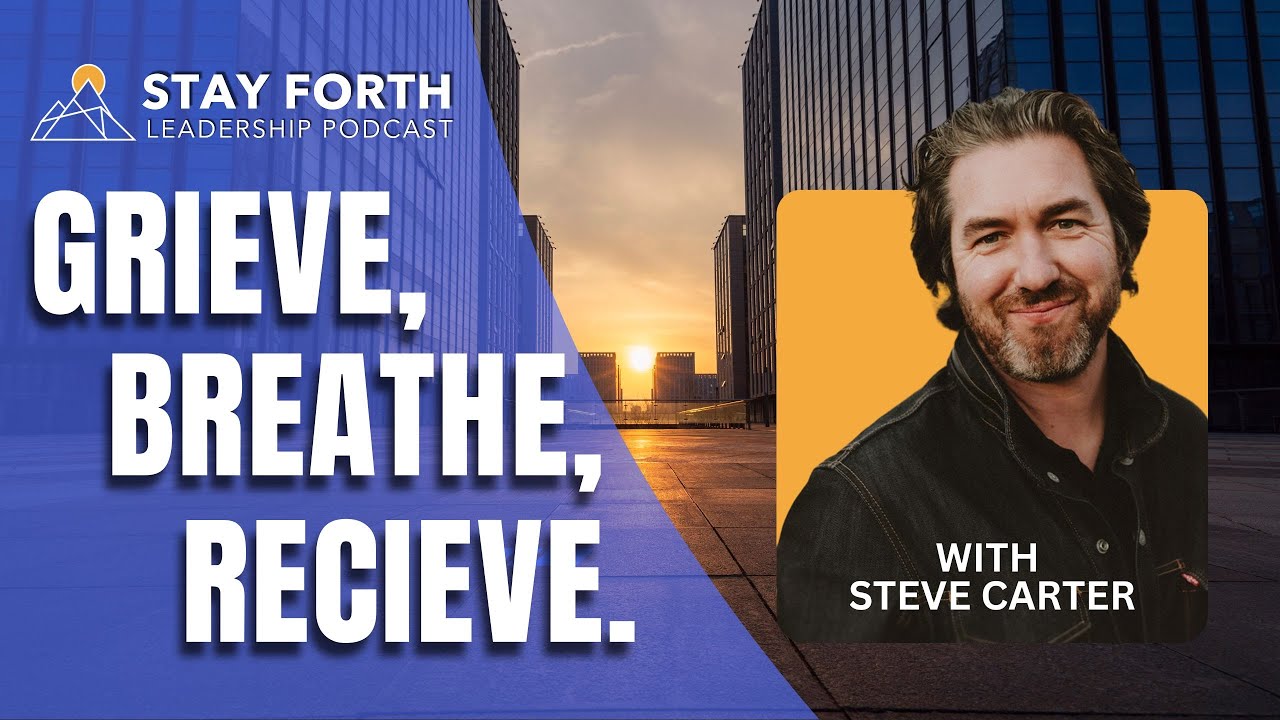 The Power of Forgiveness: With Steve Carter