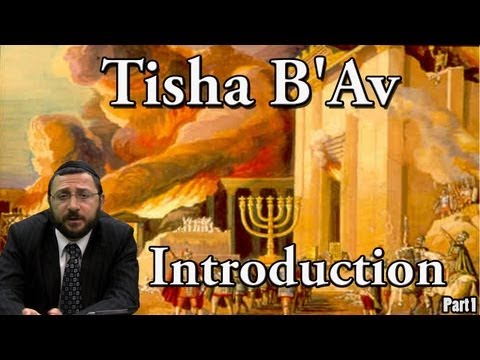 Tisha B'av - Introduction Part 1