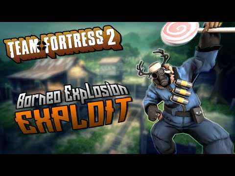 Steam Community :: Video :: TF2 | Team Fortress 2 | Borneo Explosion Exploit [Glitch]
