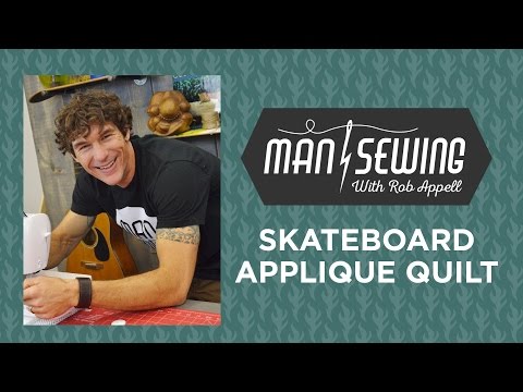 Skateboard Applique: Applique Quilt Tutorial for Beginners with Rob Appell of Mansewing
