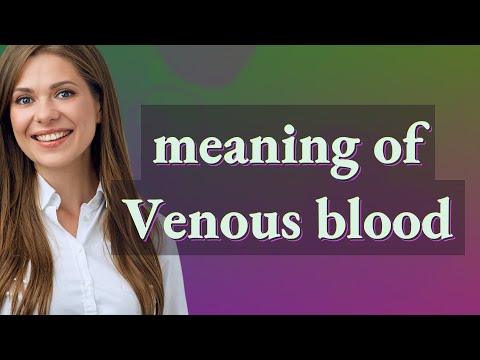 Venous blood | meaning of Venous blood